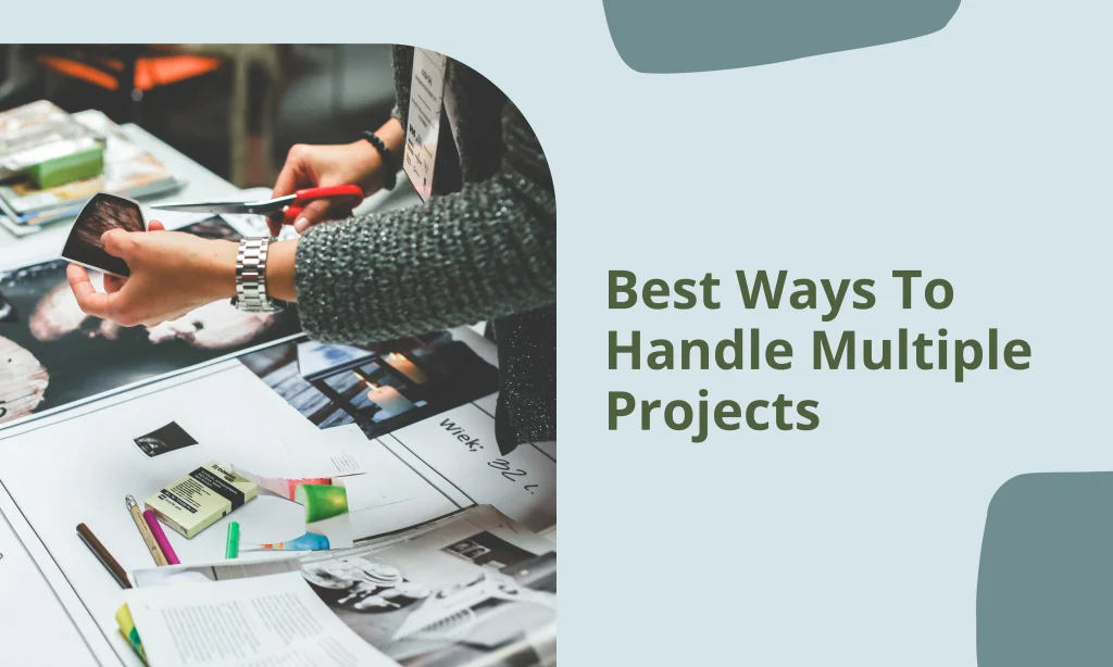 Best Ways To Manage Multiple Projects Effectively - Tivazo