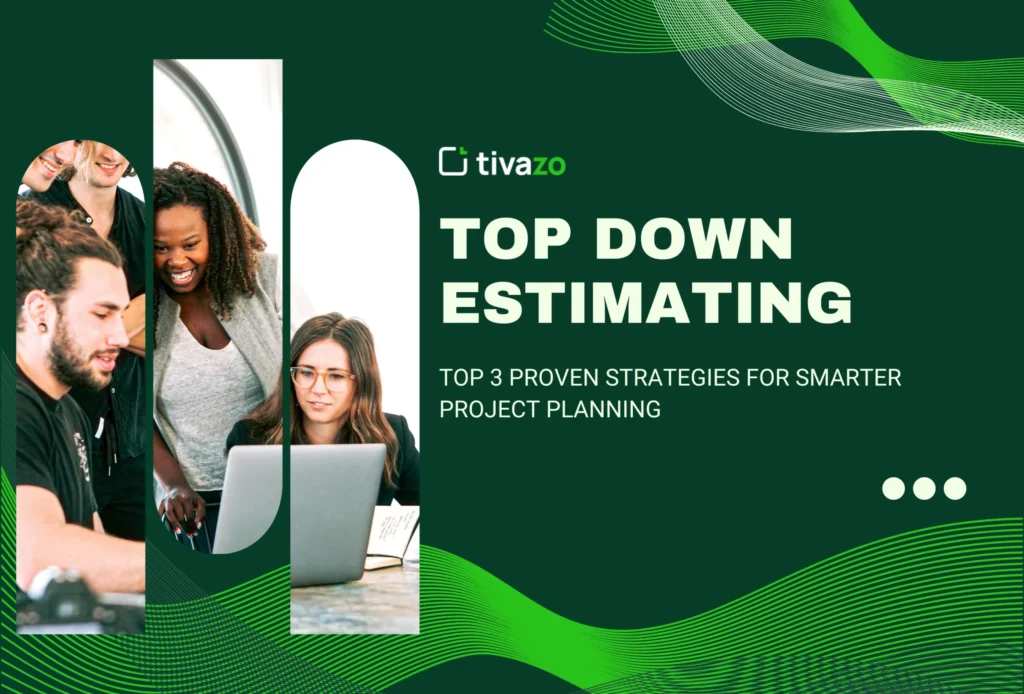 Top-Down Estimating: 3 Proven Project Strategies