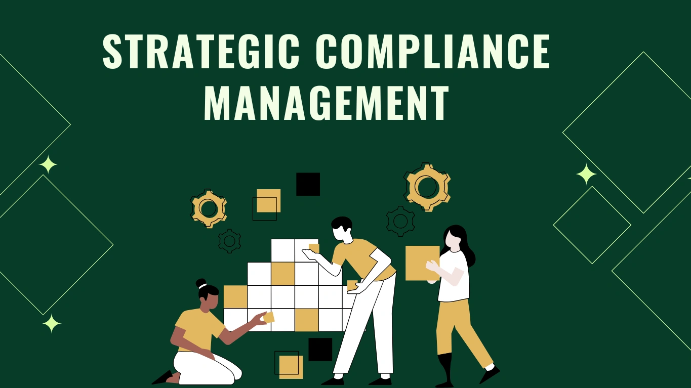 Strategic Compliance Management 5 Tactics To Long Term Success